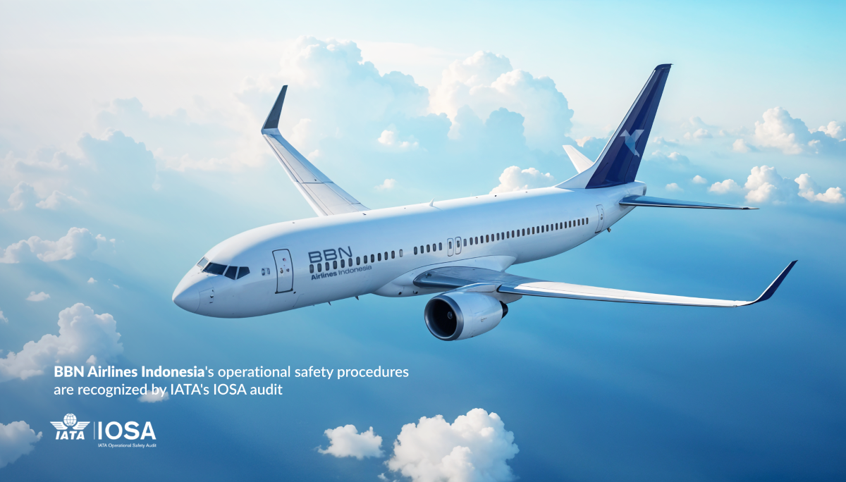BBN Airlines Indonesia Achieves IATA IOSA Certification, Signaling ...
